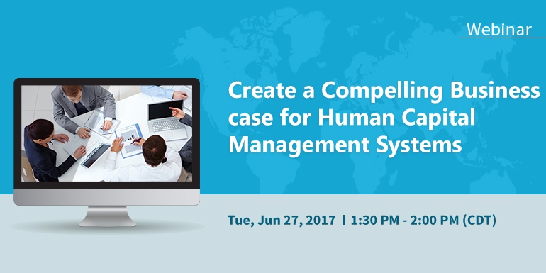 Create a Compelling Business Case for Human Capital Management Systems